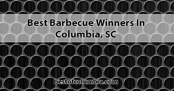 Best Barbecue Winners in Columbia, SC 2021